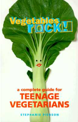 Vegetables Rock!: A Complete Guide for