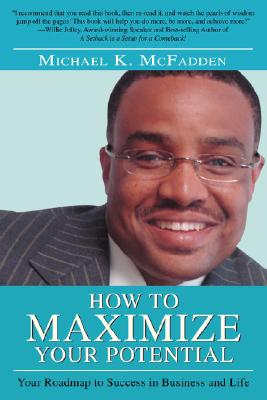 How to Maximize Your Potential: Your