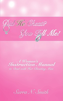 Did He Cheat? You Tell Me!: A Woman'