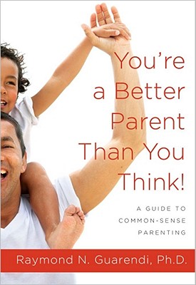 You're a Better Parent Than You Think!: