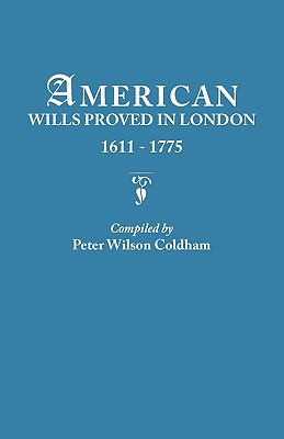 American Wills Proved in London,
