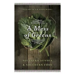 A Mess of Greens: Southern Gender and