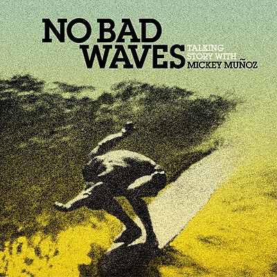 No Bad Waves: Talking Story with Mickey