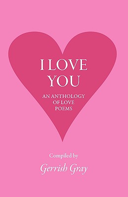 I Love You: An Anthology of Lov