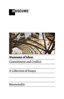 Museums of Ideas: Commitment and