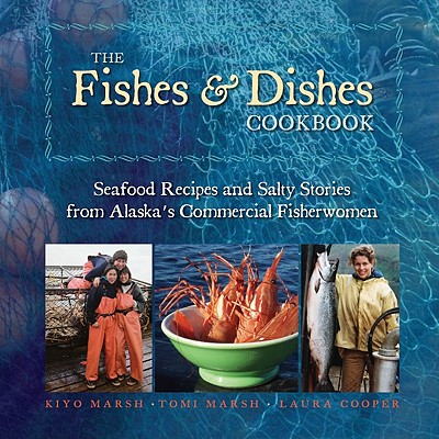 The Fishes & Dishes Cookbook: Seafood