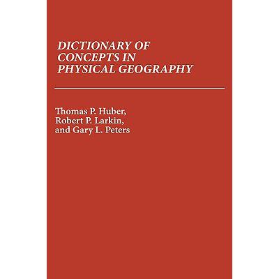 Dictionary of Concepts in Physical Geography