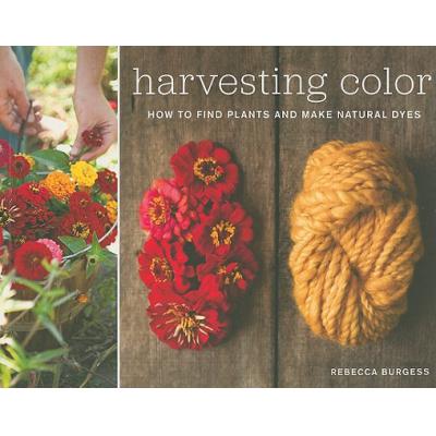 Harvesting Colour How to Find Plants and Mak...