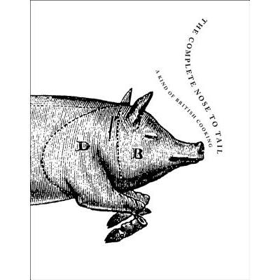The Complete Nose to Tail: A Kind of British Cooking