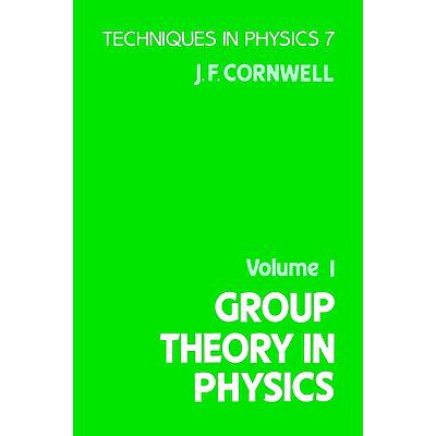 Group Theory in Physics: Volume 1