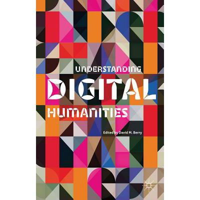 Understanding Digital Humanities