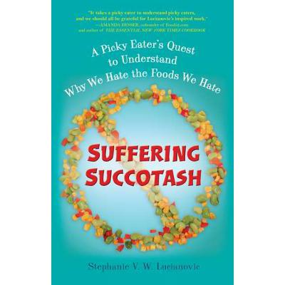 Suffering Succotash: A Picky Eater's Quest t...