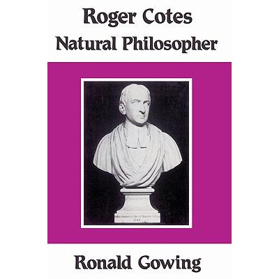 Roger Cotes - Natural Philosopher