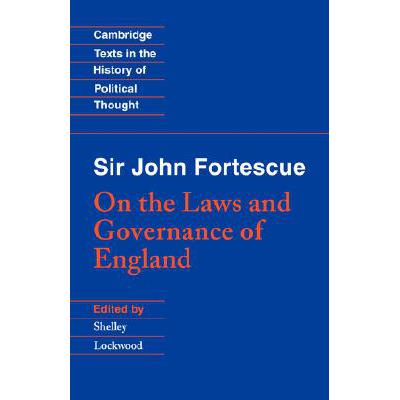 Sir John Fortescue: On the Laws and Governan...