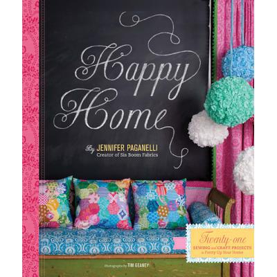Happy Home#: Twenty-One Sewing and Craft Projec...