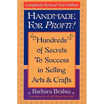 Handmade for Profit! : Hundreds of Secrets to Success in Selling Arts & Crafts