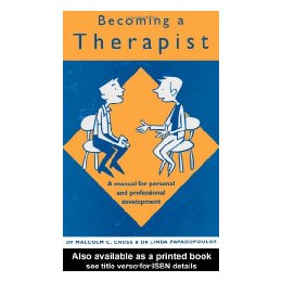 Becoming a Therapist: A Manual f