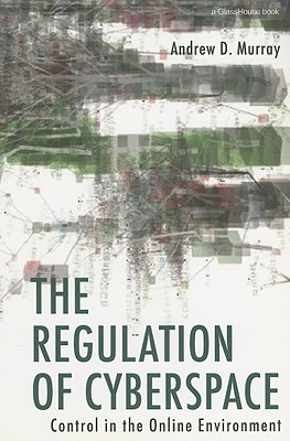 The Regulation of Cyberspace: Control in