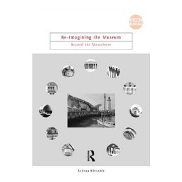 Re-Imagining the Museum: Beyond the