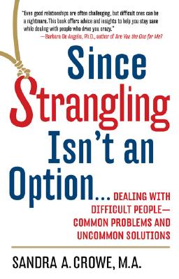 Since Strangling Isn't an Option...: