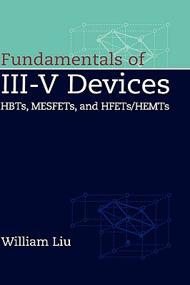 Fundamentals Of Iii-V Devices: Hbts,