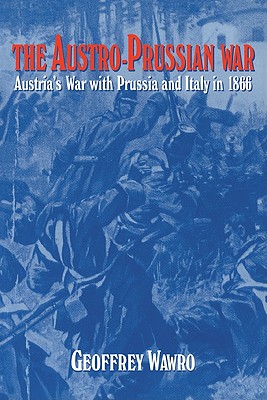 The Austro-Prussian War: Austria's War