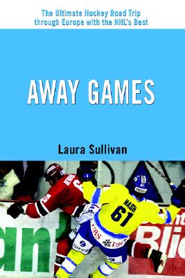 Away Games: The Ultimate Hockey Road