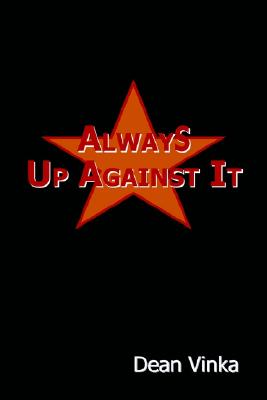 Always Up Against It