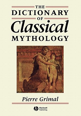 Dictionary Of Classical Mythology