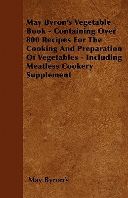 May Byron's Vegetable Book - Containing