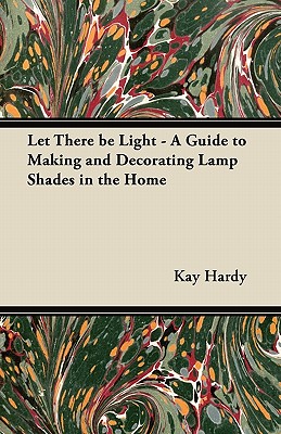 Let There Be Light - A Guide to Making