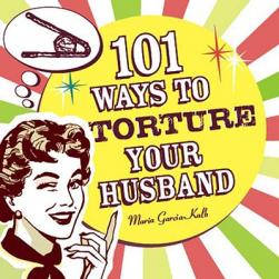 101 Ways to Torture Your Husband