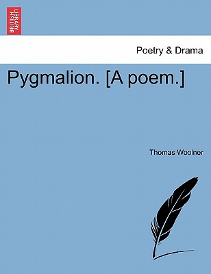 Pygmalion. [A Poem.]