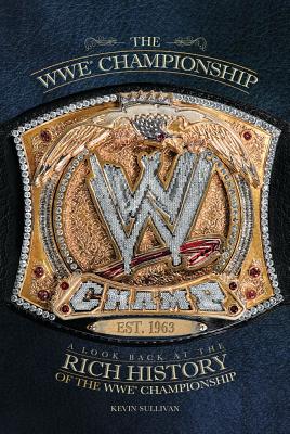 The WWE Championship: A Look Back at the