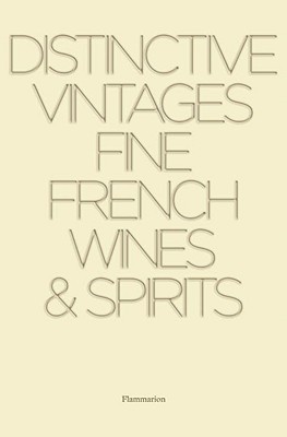 Distinctive Vintages: Fine French Wines and Spi...