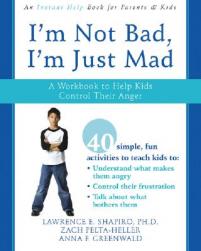 I'm Not Bad, I'm Just Mad: A Workbook to
