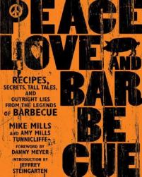 Peace, Love, & Barbecue: Recipes,