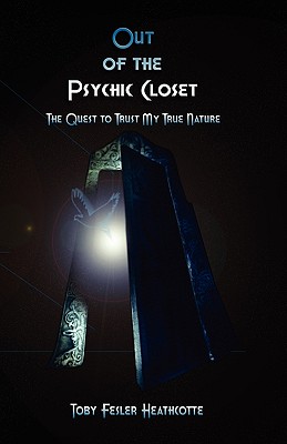 Out of the Psychic Closet: The Quest to