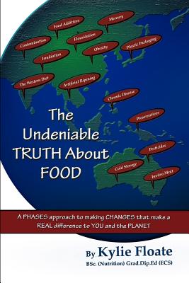 The Undeniable Truth about Food: A