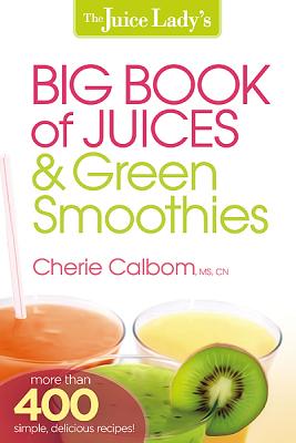 The Juice Lady's Big Book of Juices &