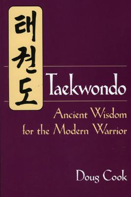 Taekwondo: Ancient Wisdom for the Modern