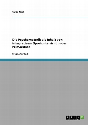 Die Psychomotorik ALS Inhalt Vo