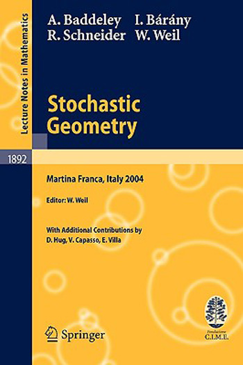 Stochastic Geometry : Lectures given at the C.I.M.E. Summer School held in Martina Franca, Ita...