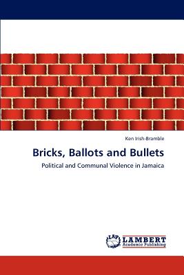 Bricks, Ballots and Bullets