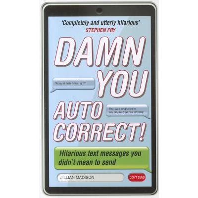 Damn You, Autocorrect!