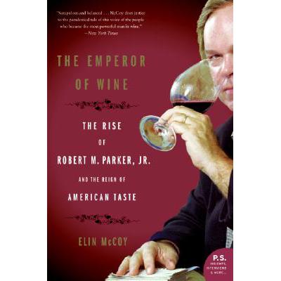 The Emperor of Wine: The Rise of Robert M. P...