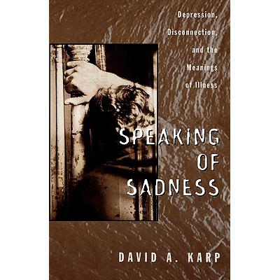 Speaking of Sadness: Depression, Disconnecti...