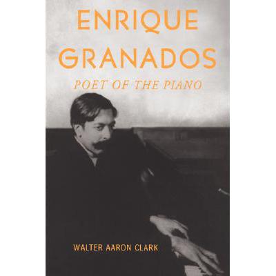 Enrique Granados: Poet of the Piano
