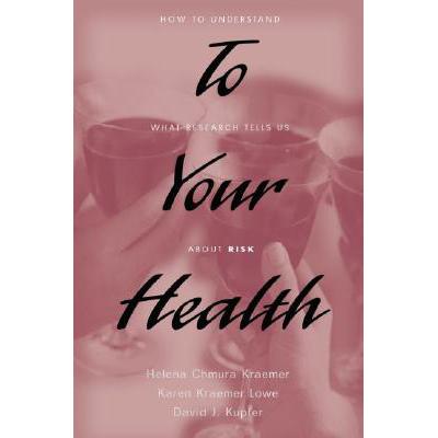 To Your Health: How to Understand What Resea...