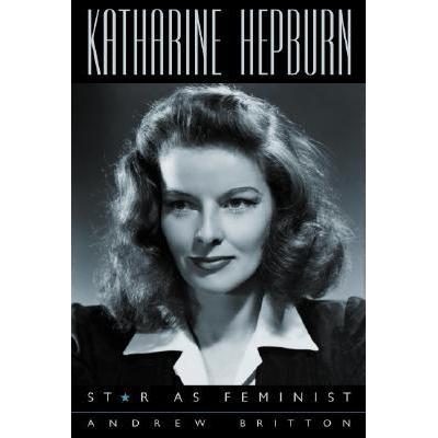 Katharine Hepburn: Star as Feminist